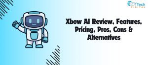 Xbow AI Review, Features, Pricing, Pros, Cons & Alternatives